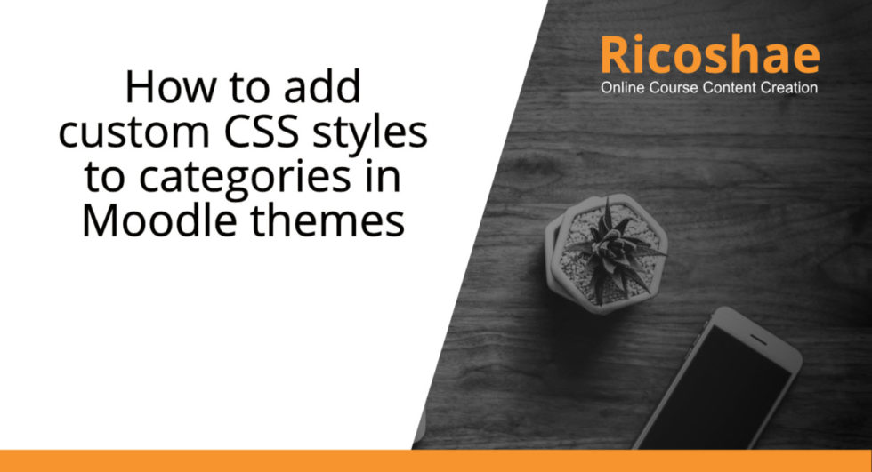 How to add custom CSS styles to categories in Moodle themes | Ricoshae